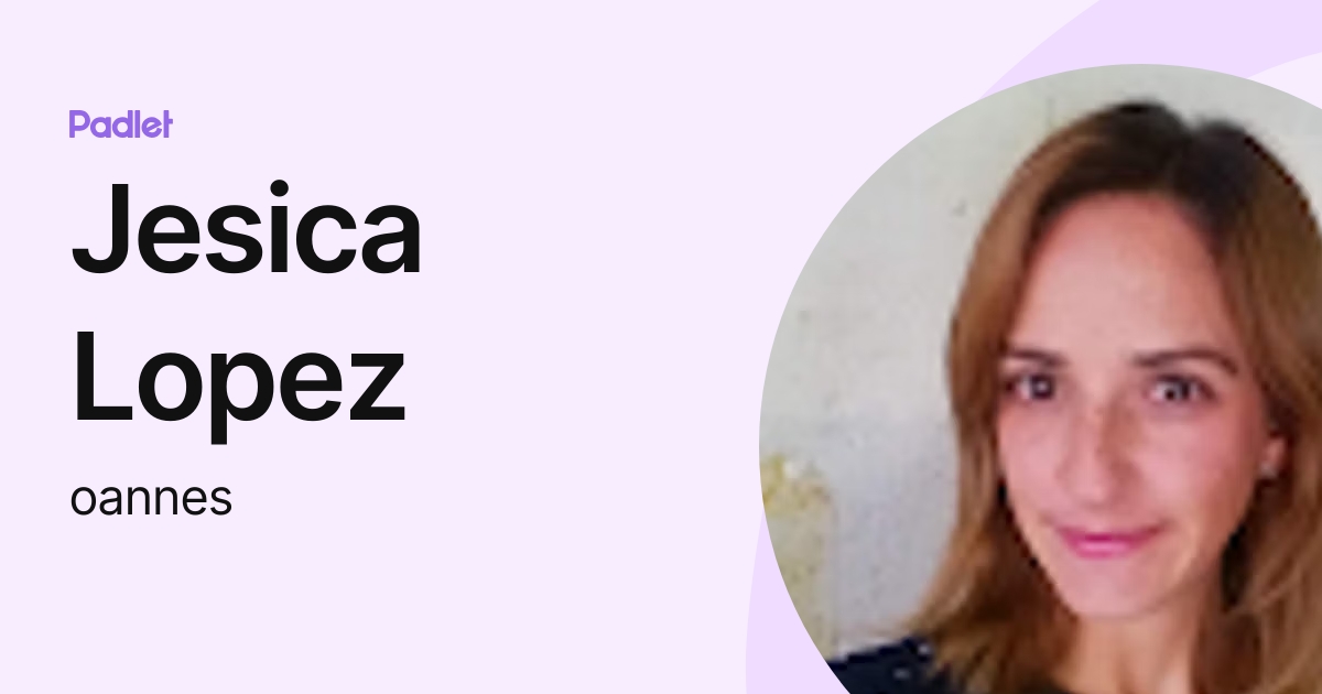 Jesica Lopez (oannes) profile | Padlet