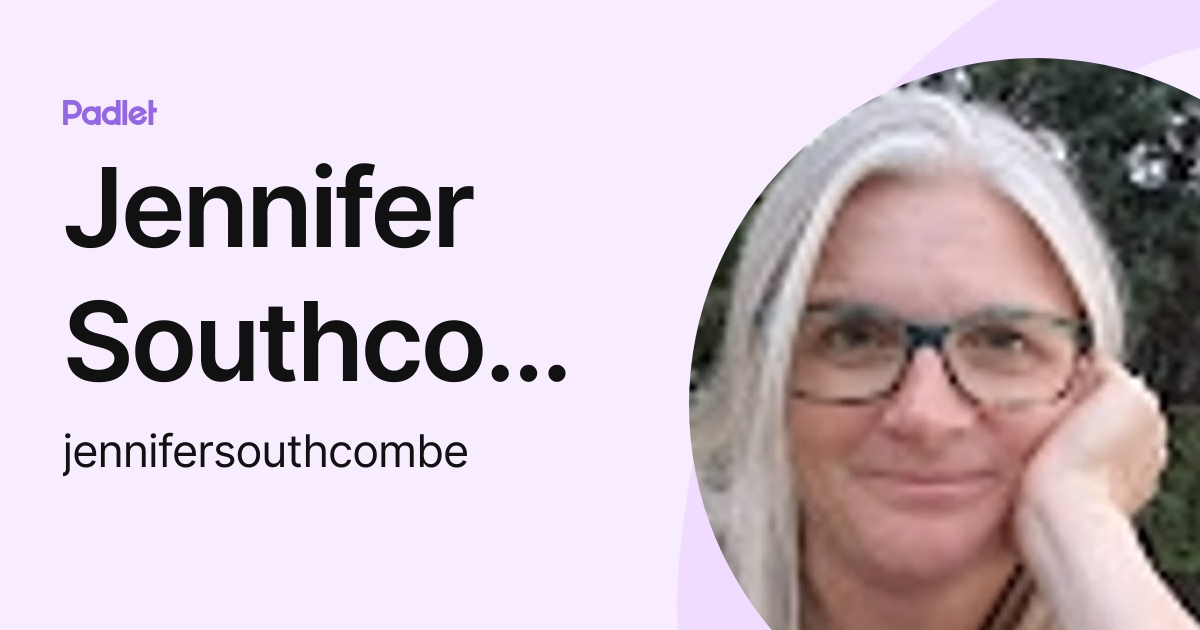 Jennifer Southcombe (jennifersouthcombe) profile | Padlet