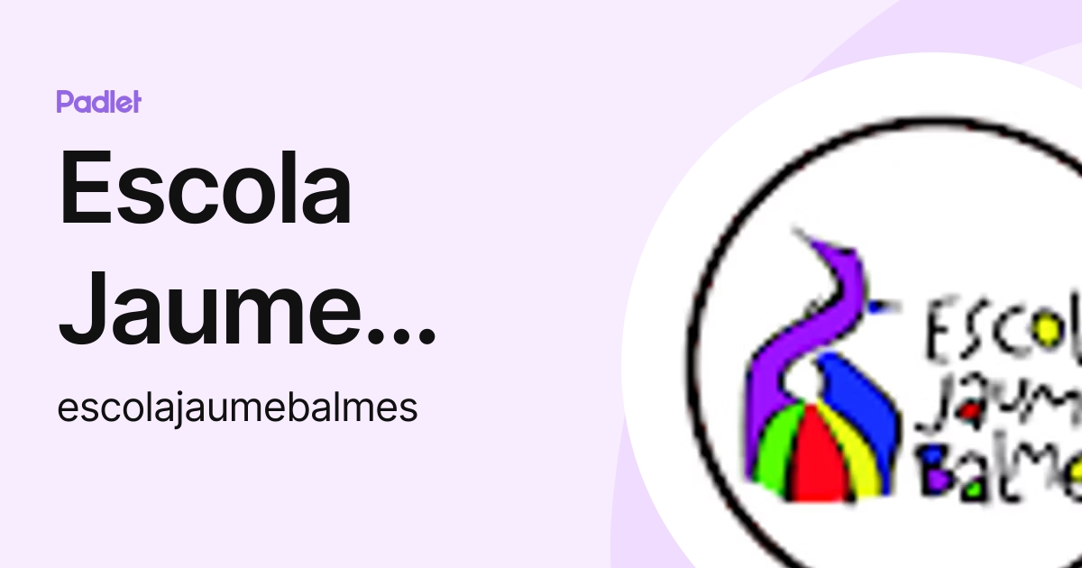 Escola Jaume Balmes (escolajaumebalmes) profile | Padlet