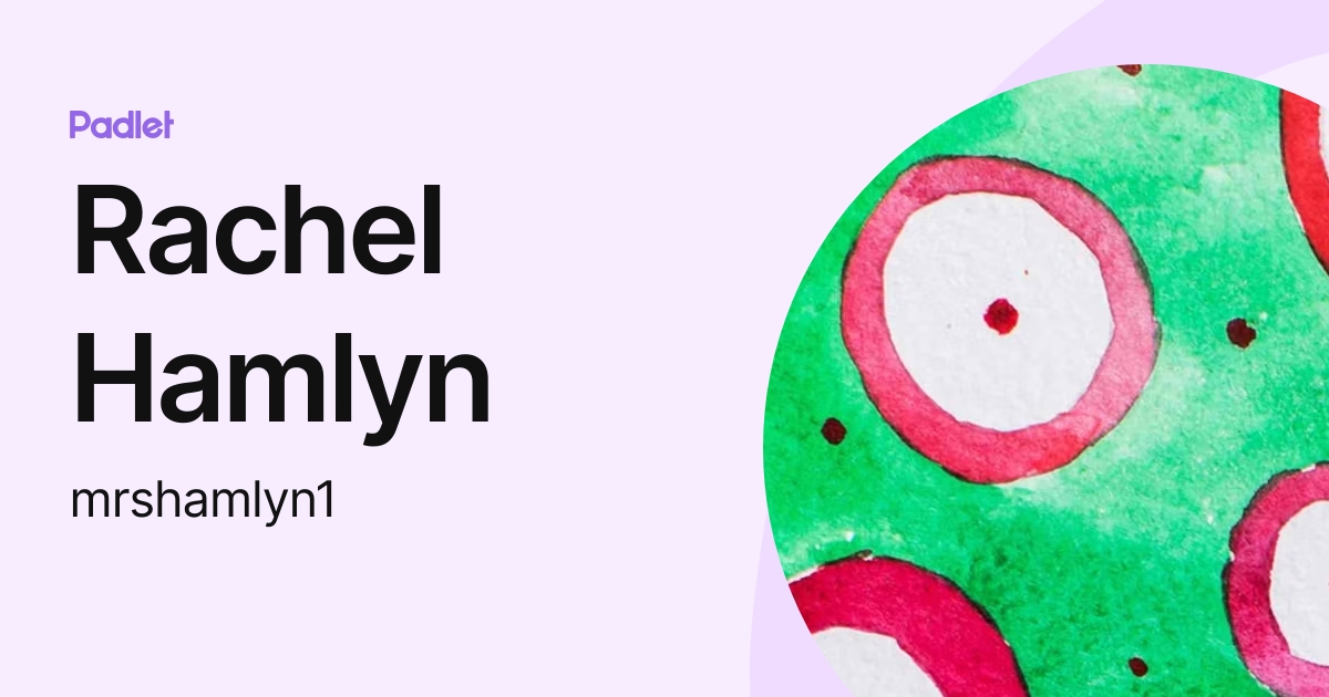 Rachel Hamlyn (mrshamlyn1) profile | Padlet