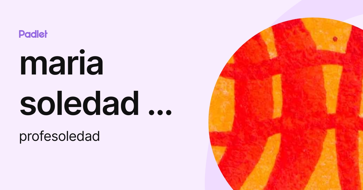 maria soledad de francisco minard (profesoledad) profile | Padlet