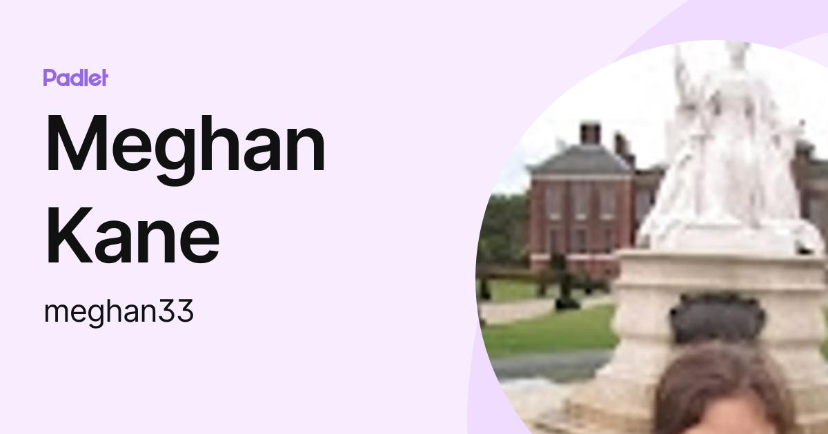 Meghan Kane (meghan33) profile | Padlet