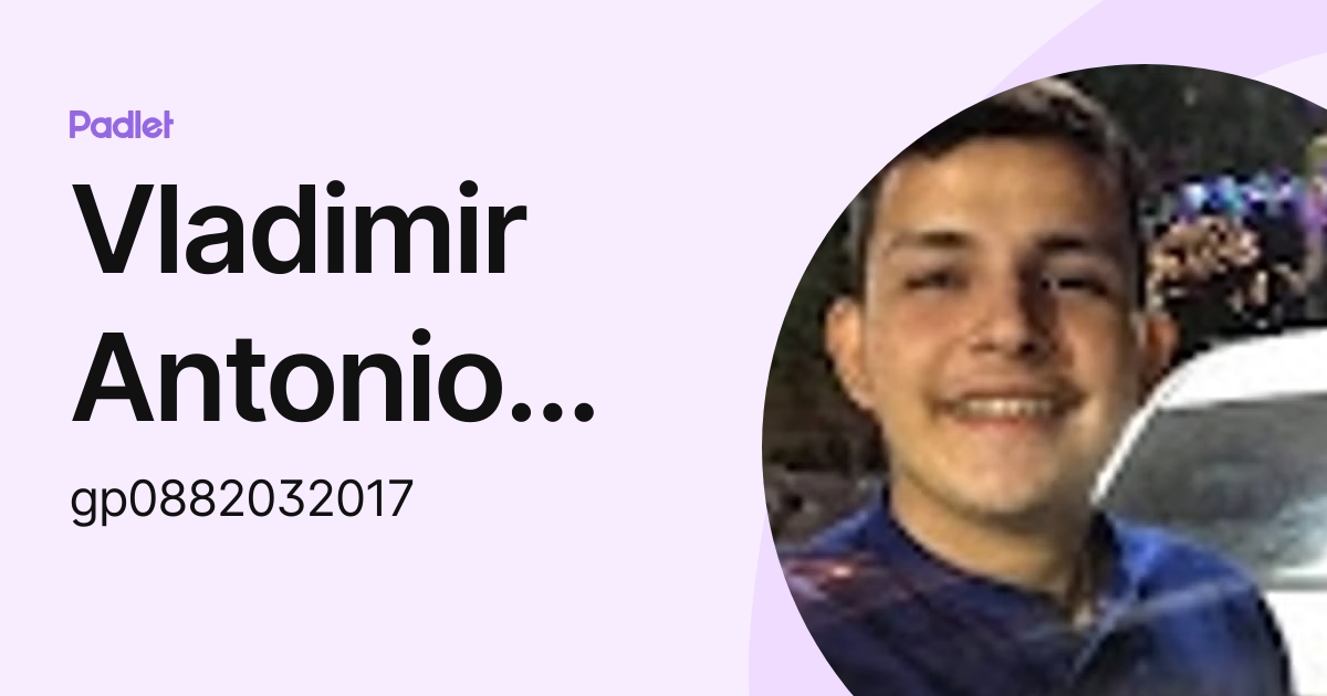 Vladimir Antonio Galdamez Peñate (gp0882032017) profile | Padlet