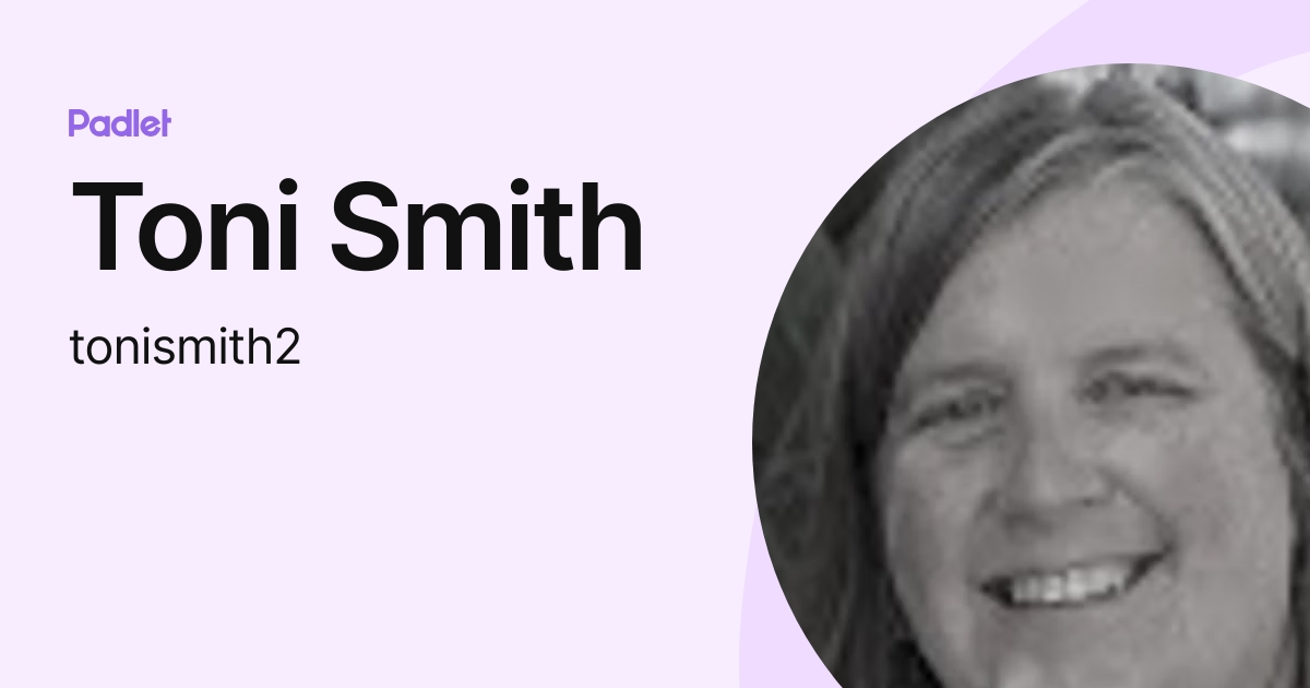 Toni Smith (tonismith2) profile | Padlet