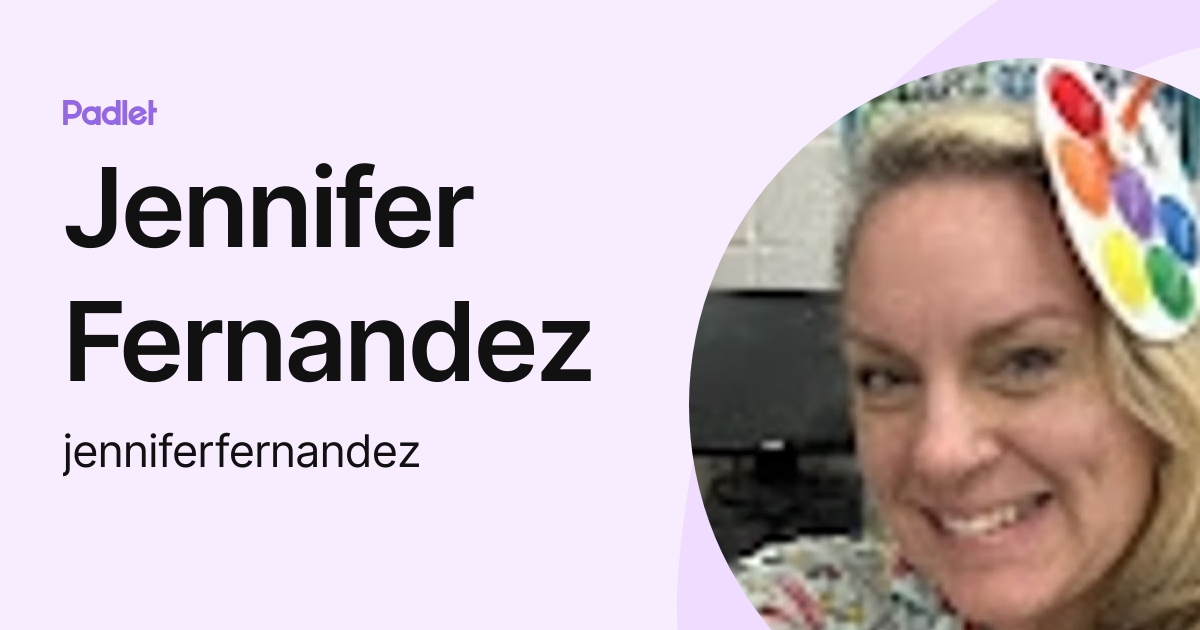 Jennifer Fernandez (jenniferfernandez) profile | Padlet