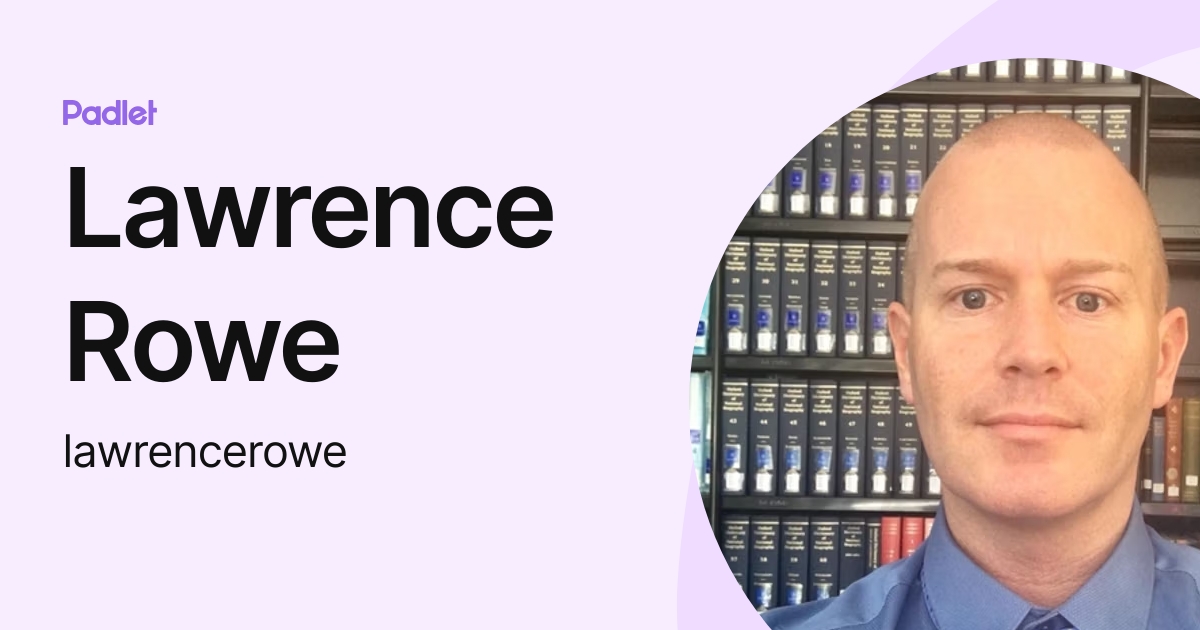 Lawrence Rowe (lawrencerowe) profile | Padlet