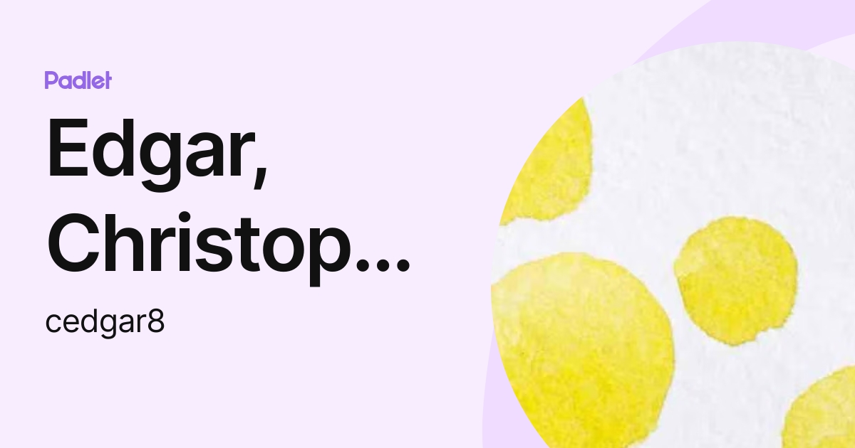 Edgar, Christopher (cedgar8) profile | Padlet
