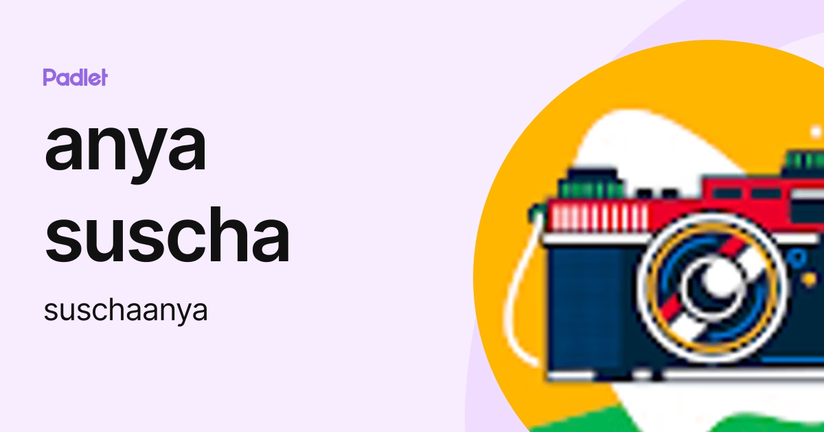 anya suscha (suschaanya) profile | Padlet