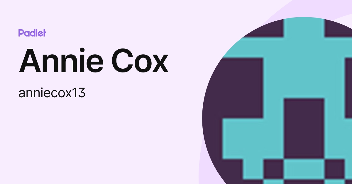 Annie Cox (anniecox13) profile | Padlet