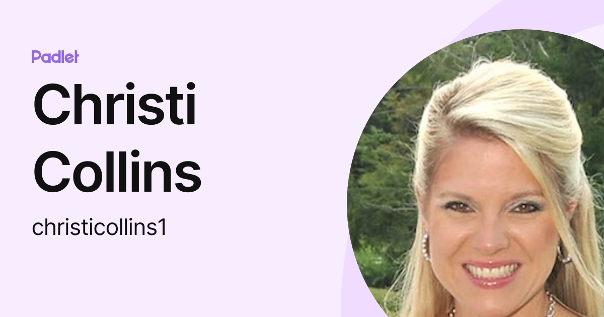 Christi Collins (christicollins1) profile | Padlet