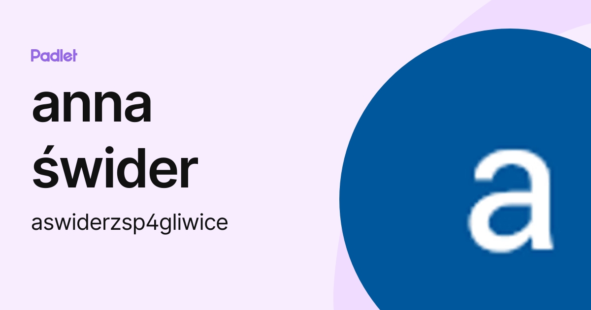 anna świder (aswiderzsp4gliwice) profile | Padlet