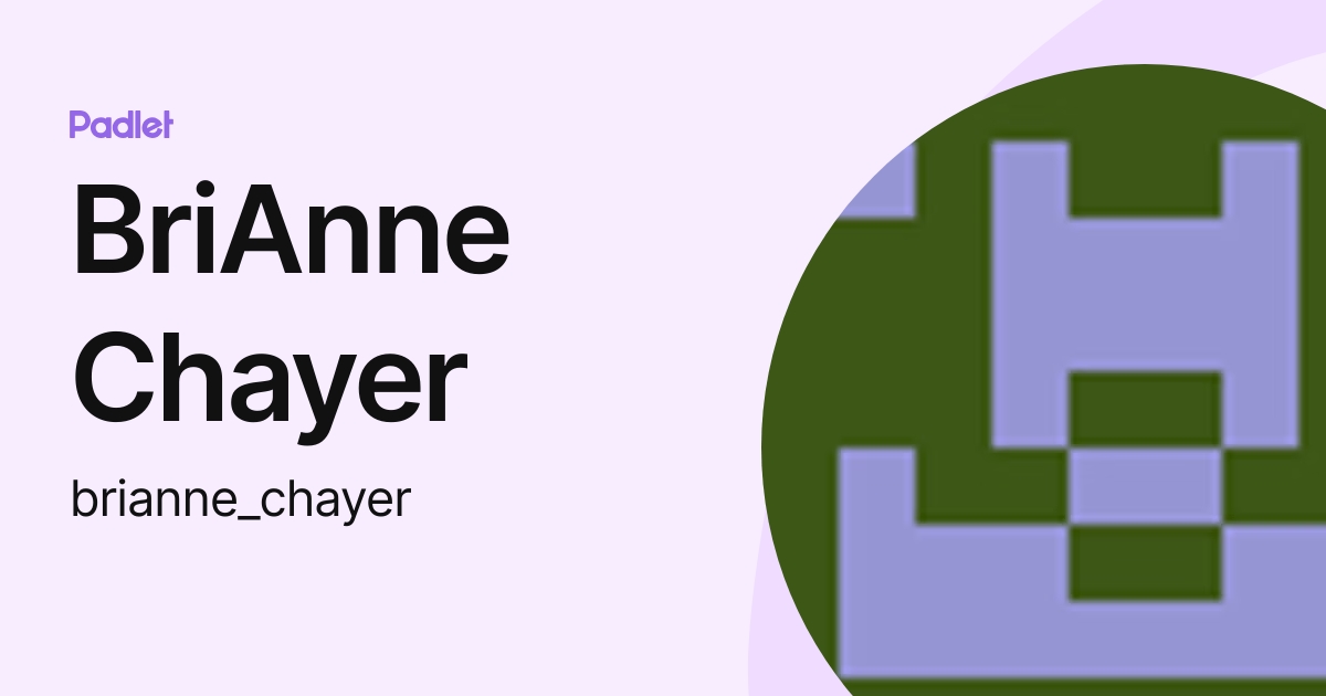 BriAnne Chayer (brianne_chayer) profile | Padlet