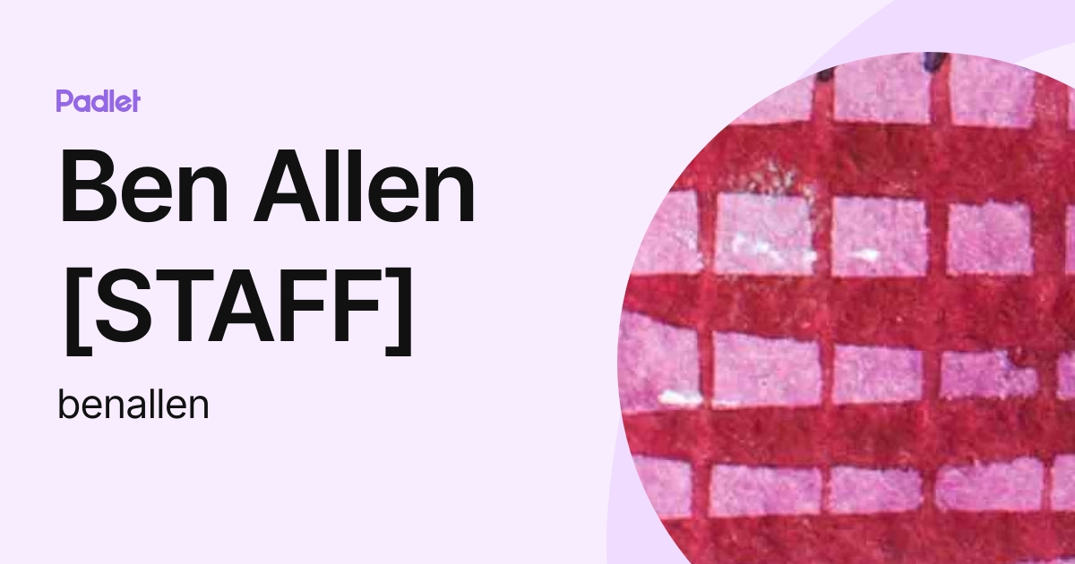 Ben Allen [STAFF] (benallen) profile | Padlet