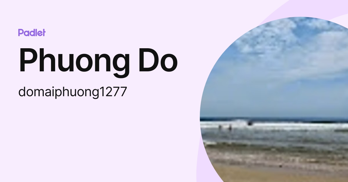 Phuong Do Domaiphuong1277 Profile Padlet