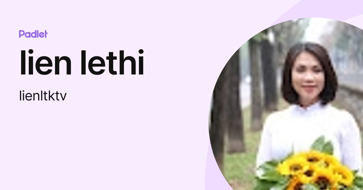 lien lethi (lienltktv) profile | Padlet