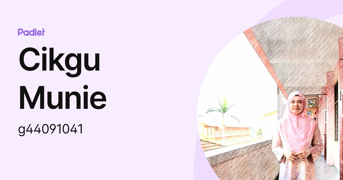 Cikgu Munie (g44091041) profile | Padlet