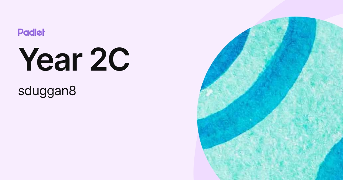 Year 2C (sduggan8) profile | Padlet
