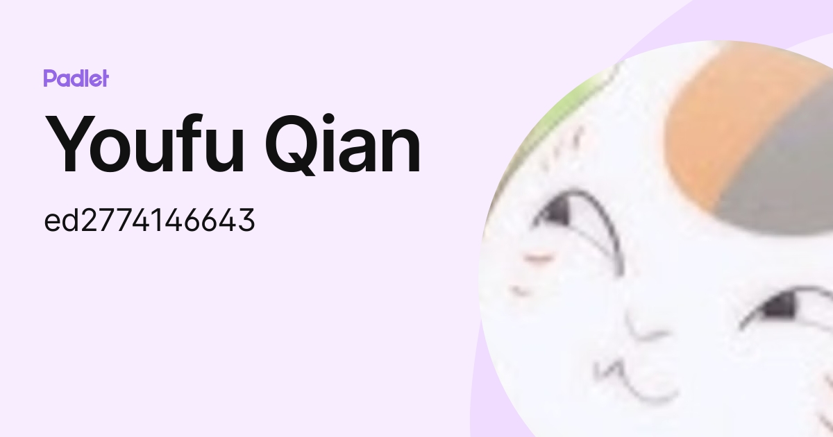 Youfu Qian (ed2774146643) profile | Padlet