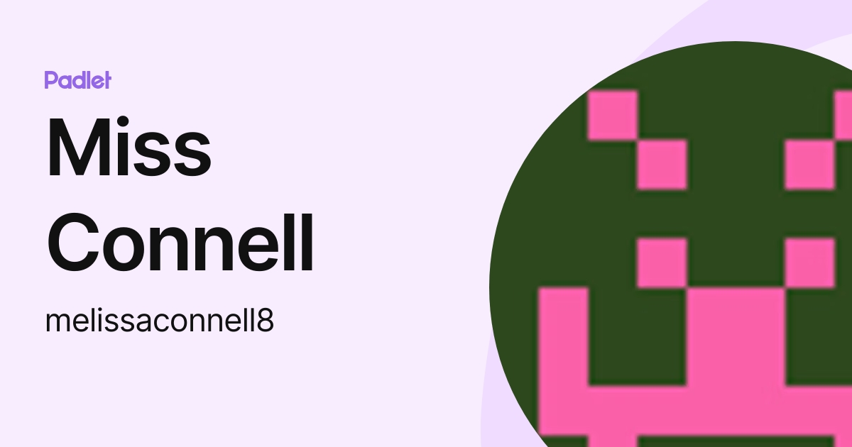 Miss Connell (melissaconnell8) profile | Padlet