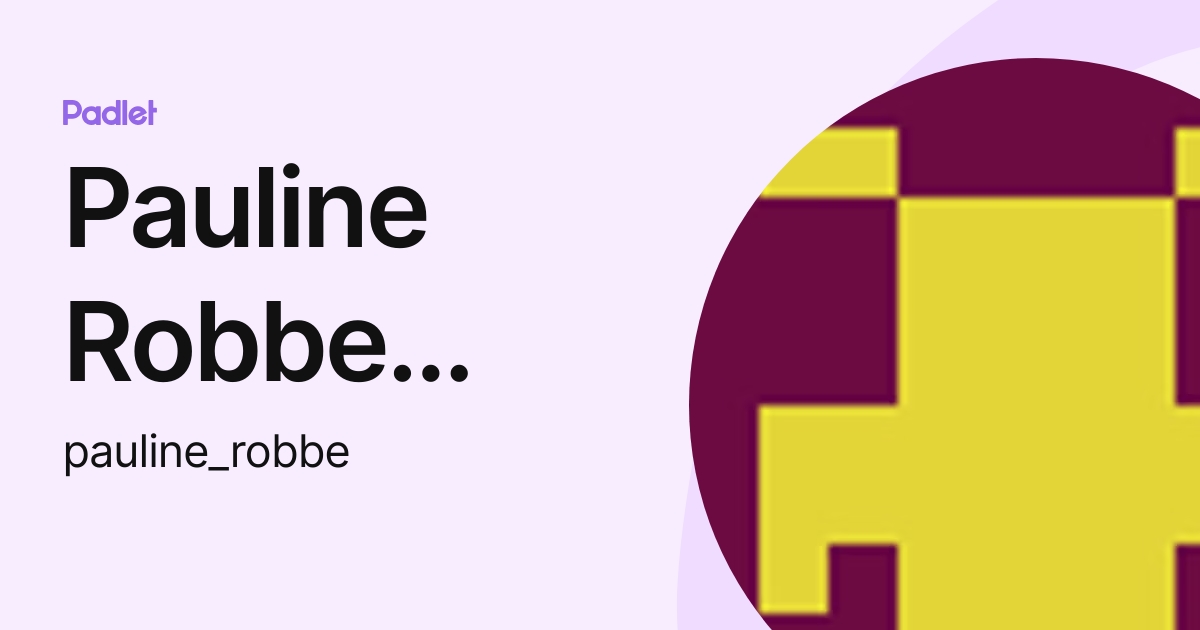 Pauline Robbe Vandewalle (pauline_robbe) profile | Padlet