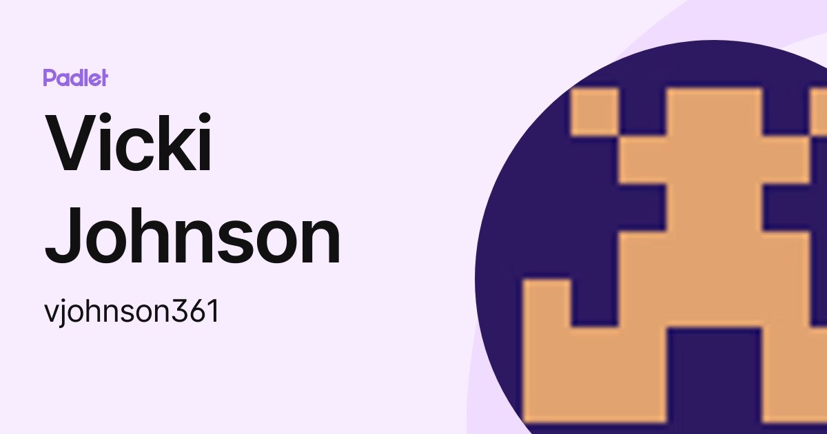 Vicki Johnson (vjohnson361) profile | Padlet
