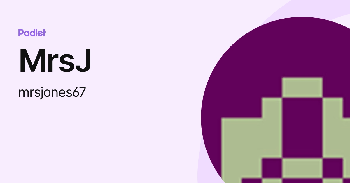 MrsJ (mrsjones67) profile | Padlet