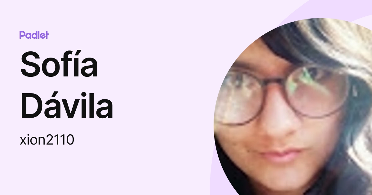 Sofía Dávila (xion2110) profile | Padlet