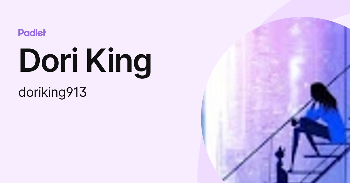Dori King (doriking913) profile | Padlet