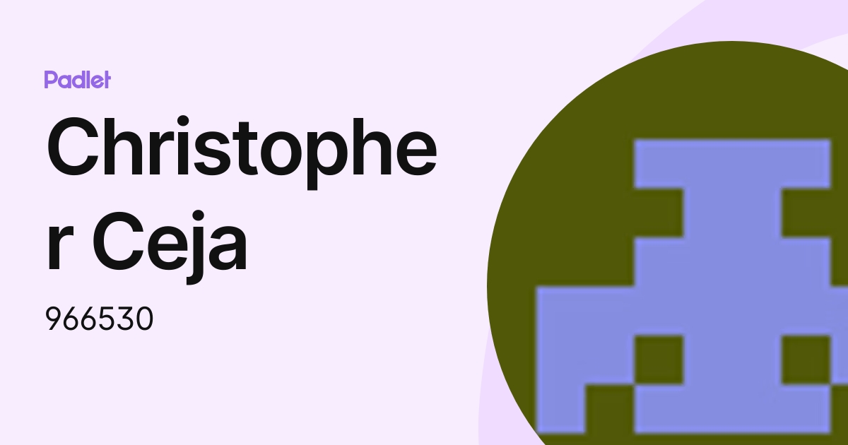 Christopher Ceja (966530) profile | Padlet