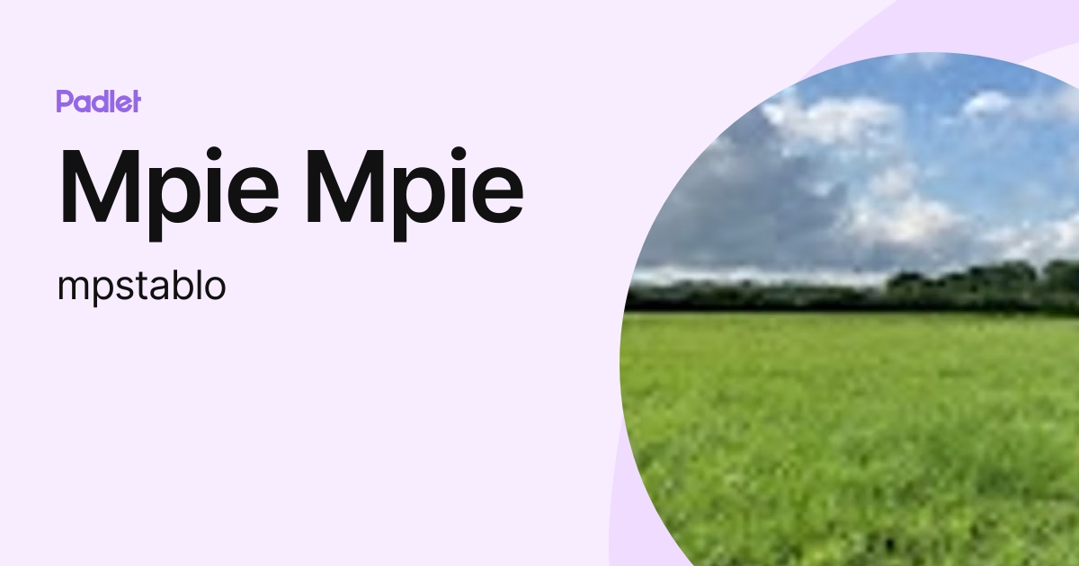 Mpie Mpie (mpstablo) profile | Padlet