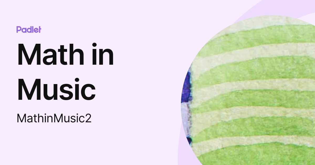 Math in Music (MathinMusic2) profile | Padlet