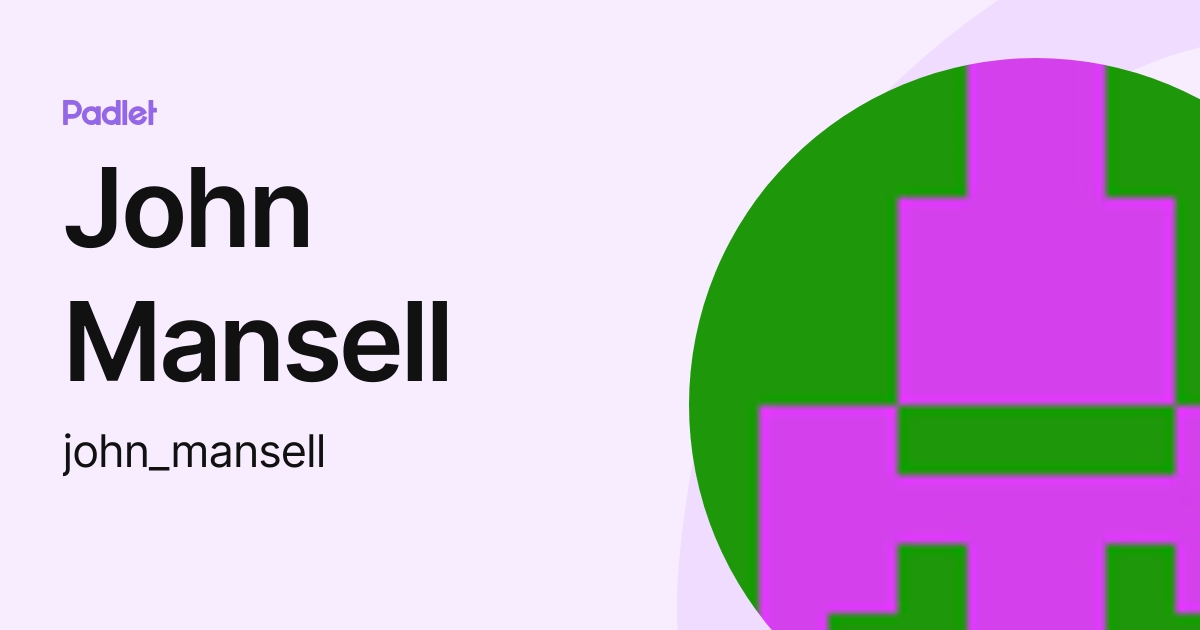John Mansell (john_mansell) profile | Padlet