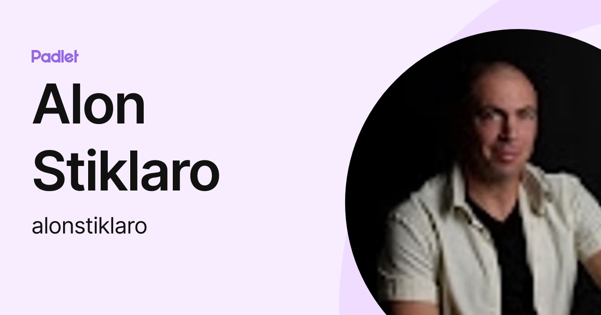 Alon Stiklaro (alonstiklaro) profile | Padlet