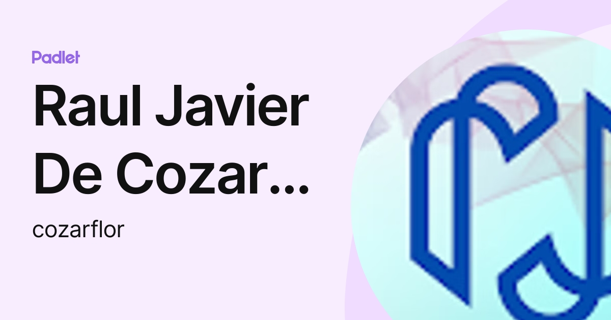 Raul Javier De Cozar Flor (cozarflor) profile | Padlet