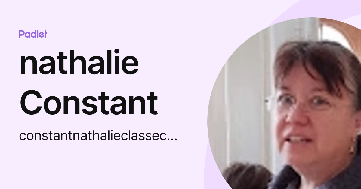 nathalie Constant (constantnathalieclassecm10) profile | Padlet