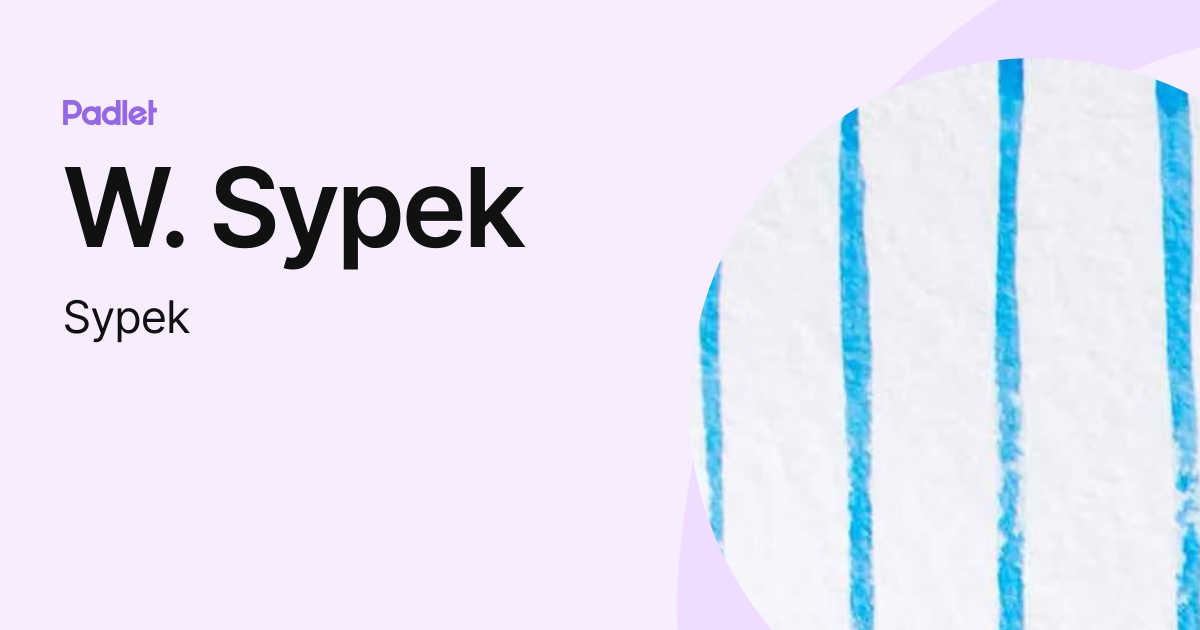 W. Sypek (Sypek) profile | Padlet