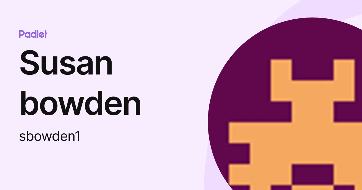 Susan bowden (sbowden1) profile | Padlet