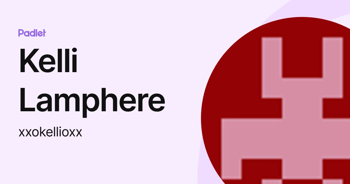 Kelli Lamphere (xxokellioxx) profile | Padlet