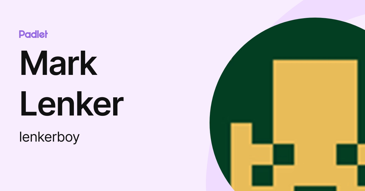 Mark Lenker (lenkerboy) profile | Padlet