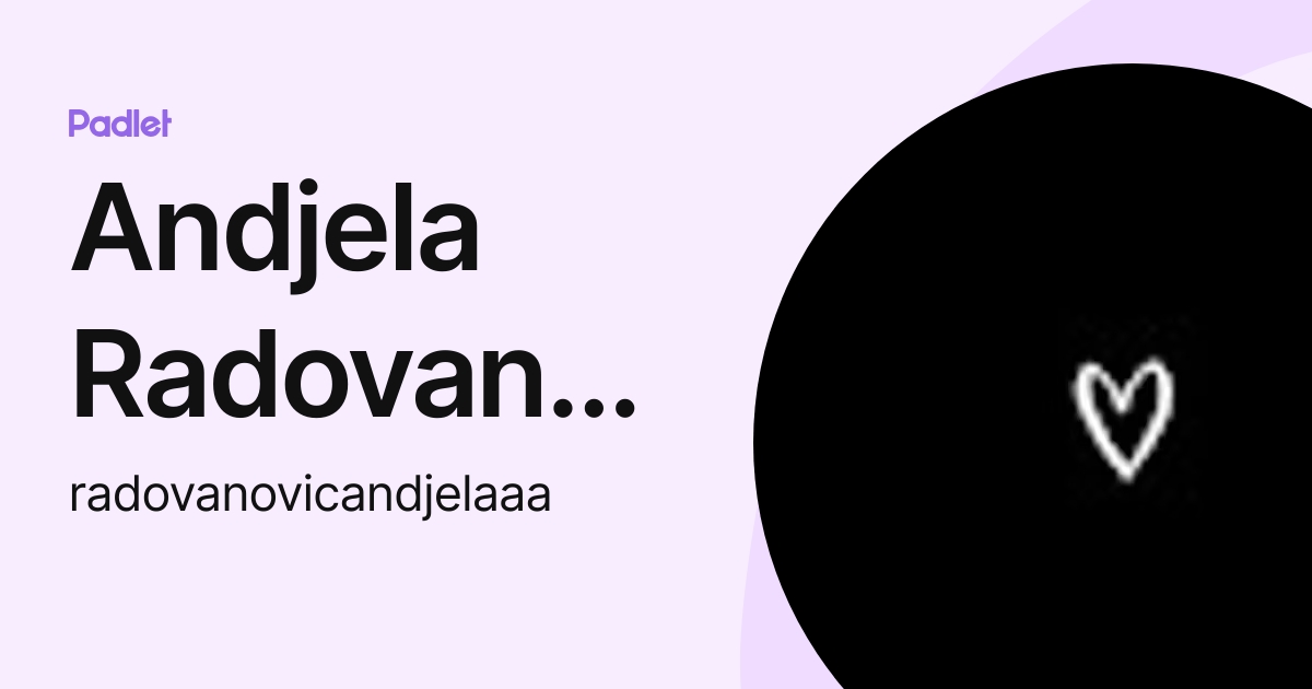 Andjela Radovanovic (radovanovicandjelaaa) profile | Padlet