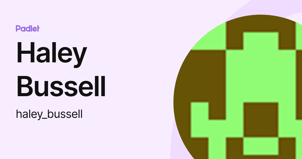 Haley Bussell (haley_bussell) profile | Padlet