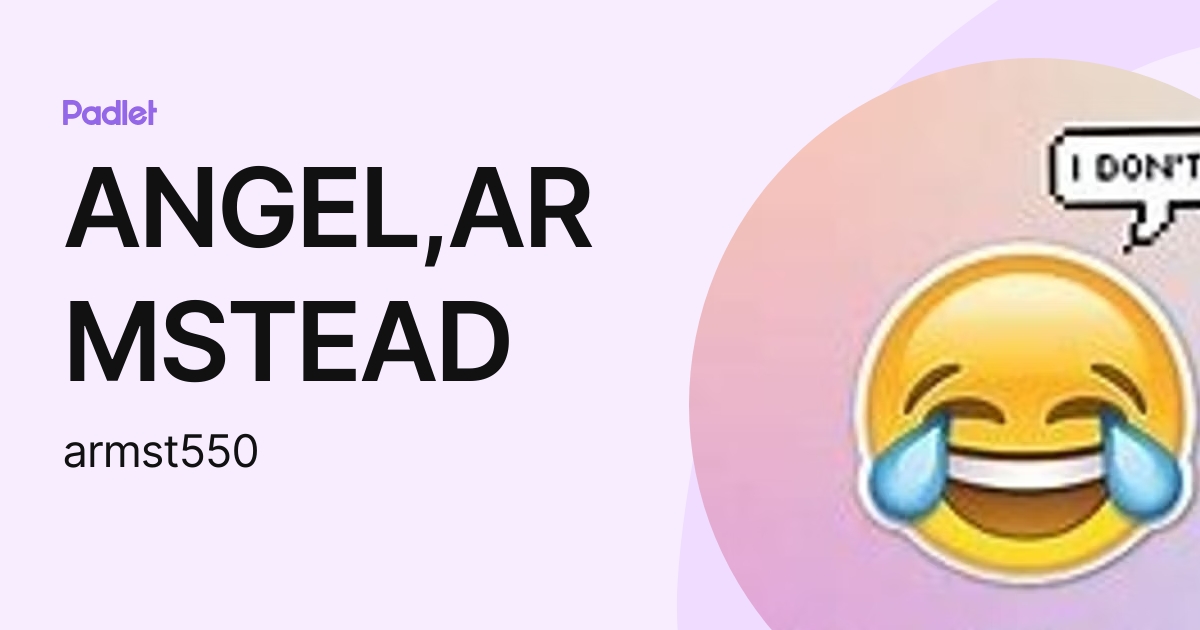 ANGEL,ARMSTEAD (armst550) profile | Padlet