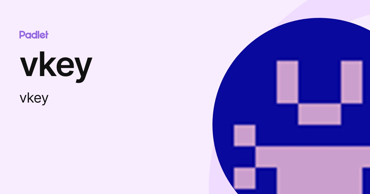 vkey (vkey) profile | Padlet