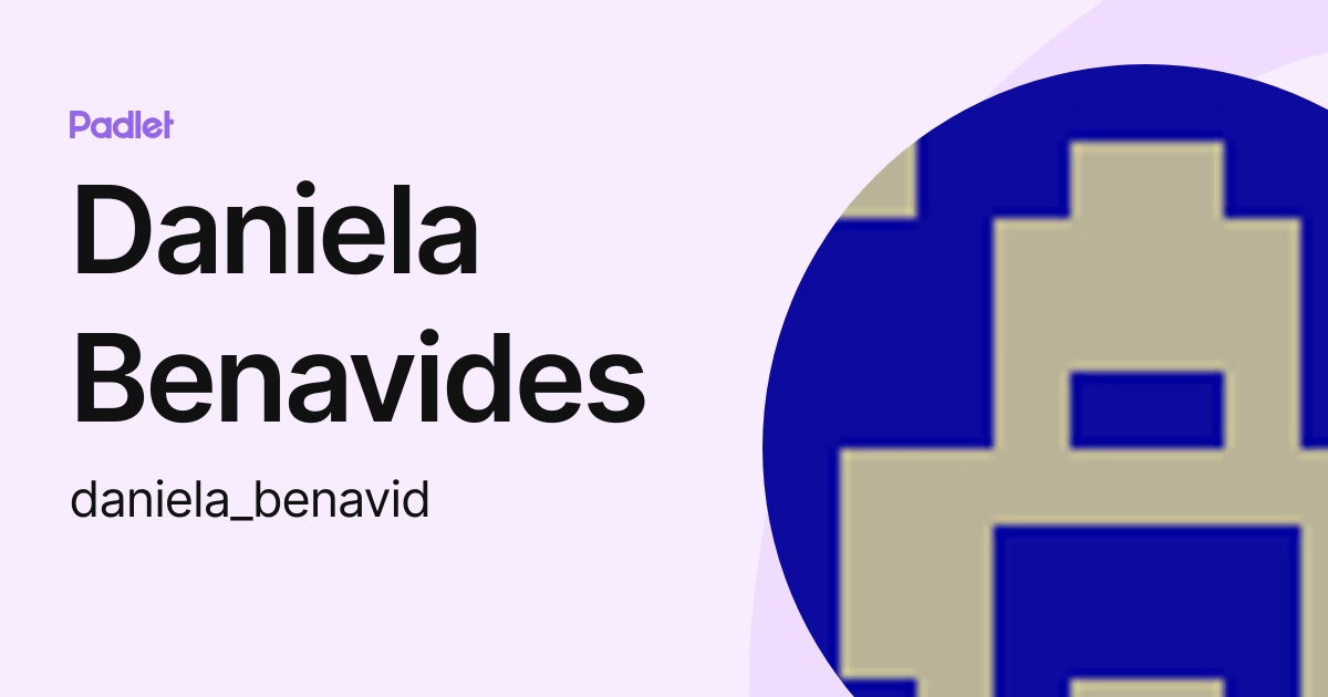 Daniela Benavides (daniela_benavid) profile | Padlet