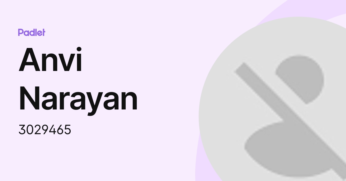 Anvi Narayan (3029465) profile | Padlet