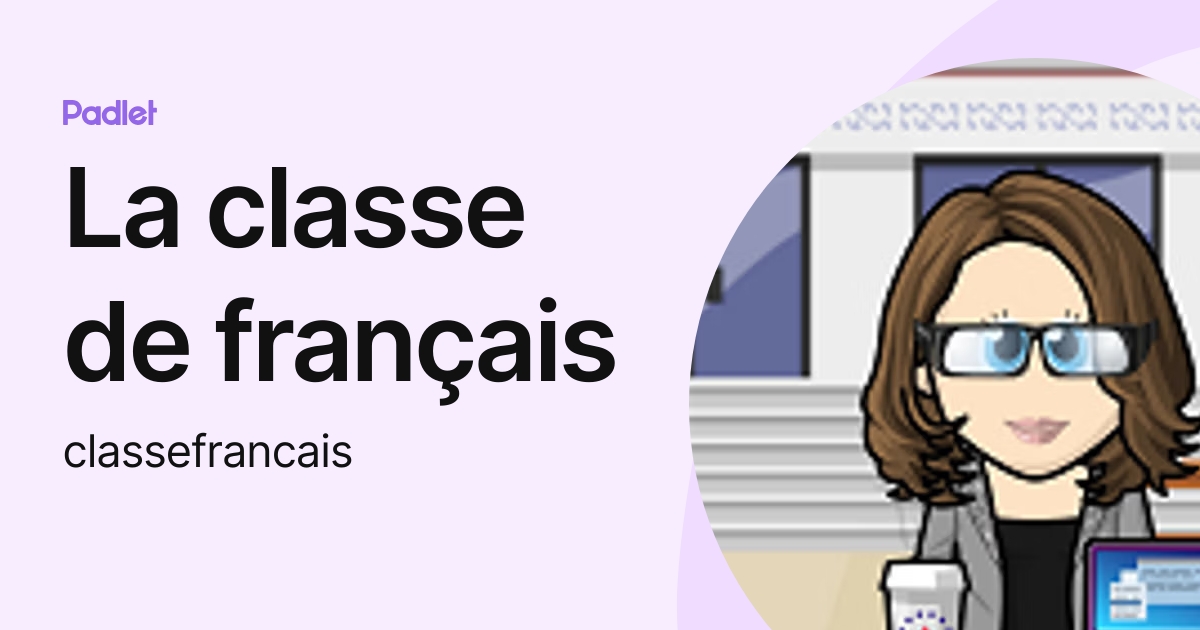 La classe de français (classefrancais) profile | Padlet