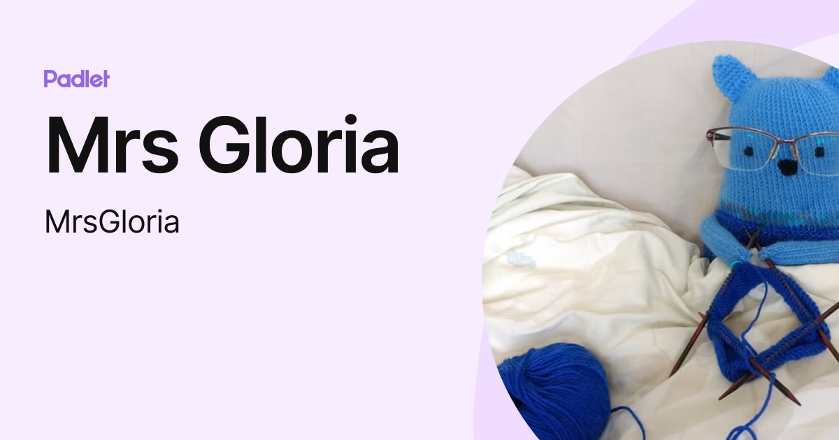 Mrs Gloria (MrsGloria) profile | Padlet