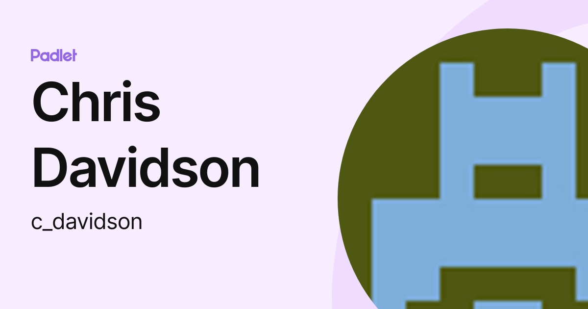 Chris Davidson C Davidson Profile Padlet