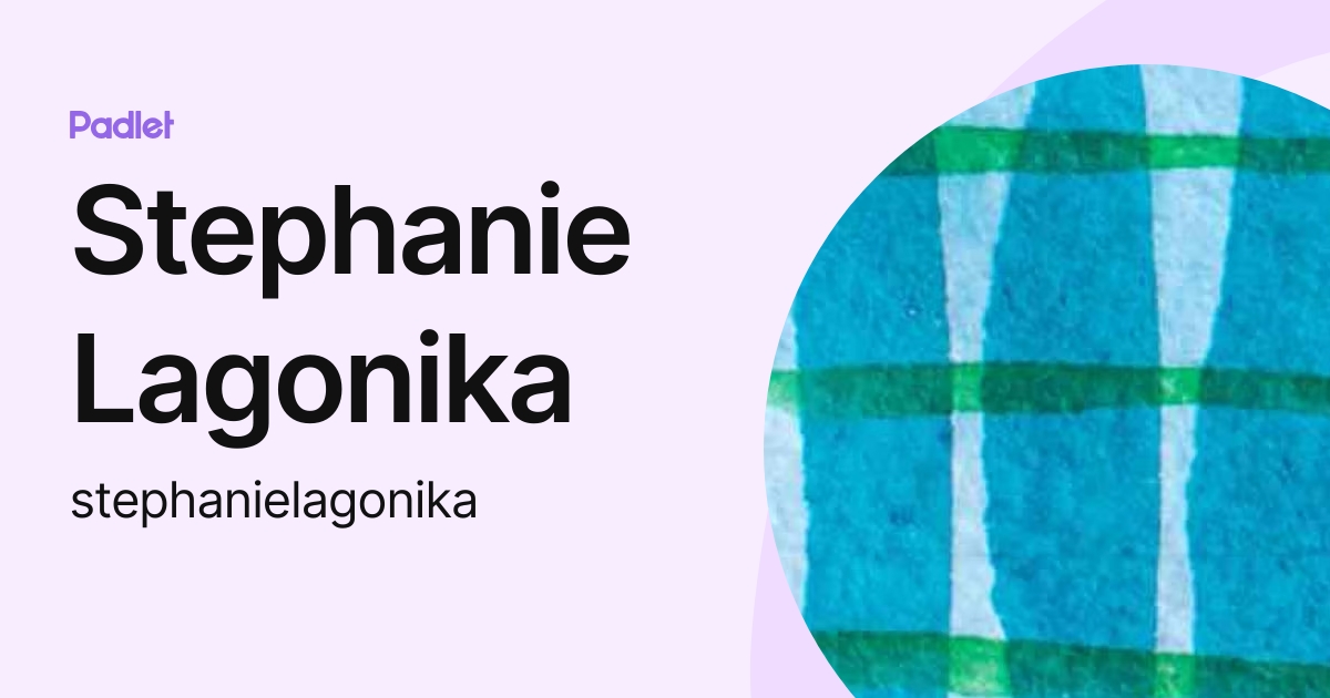 Stephanie Lagonika (stephanielagonika) profile | Padlet