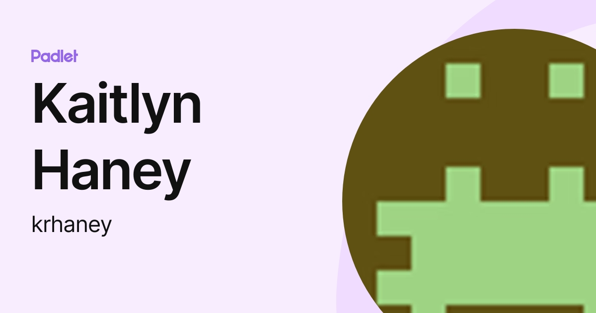 Kaitlyn Haney (krhaney) profile | Padlet